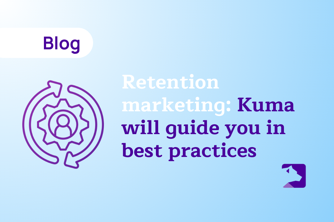 Retention Marketing | Blog | Kuma